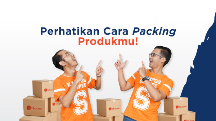 Jangan Anggap Remeh, Ini Pentingnya Cara Packing Produk untuk Perkuat ...