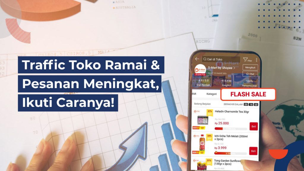 Traffic Toko Ramai dan Pesanan Meningkat, Ikuti Caranya! - Inspirasi Shopee
